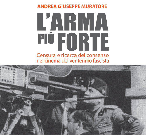 L'arma più forte: come il regime fascista manipolava il cinema - Auralcrave